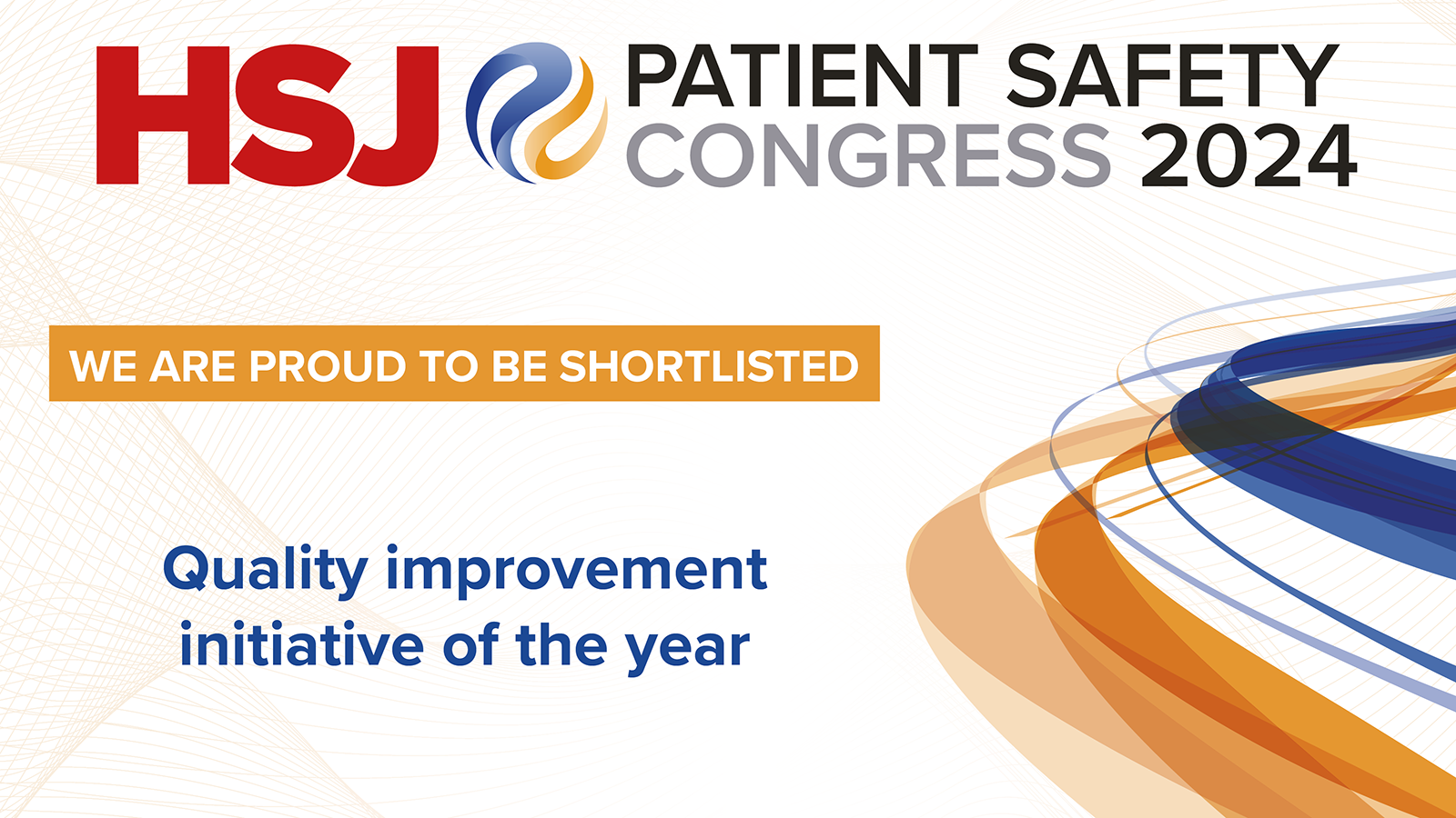 Quality Improvement Team shortlisted for 2024 HSJ Safety Awards ...